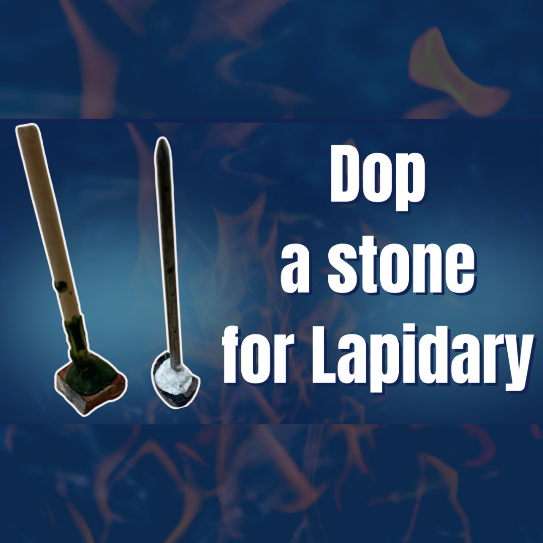 Dop a stone for Lapidary – B Golden Jewelry School